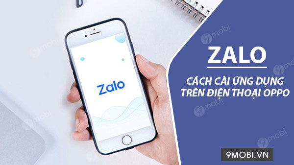 How to Install Zalo on Oppo Phone