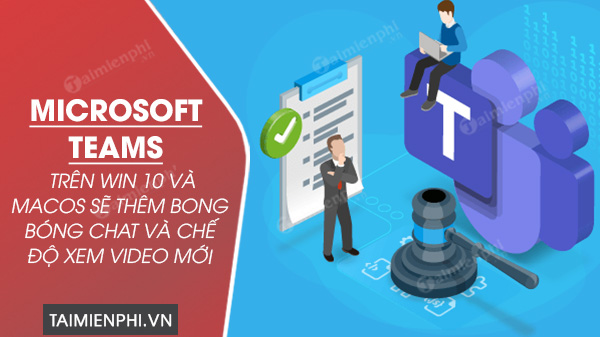 Microsoft Teams on Win 10 and macOS will introduce chat bubbles and a ...