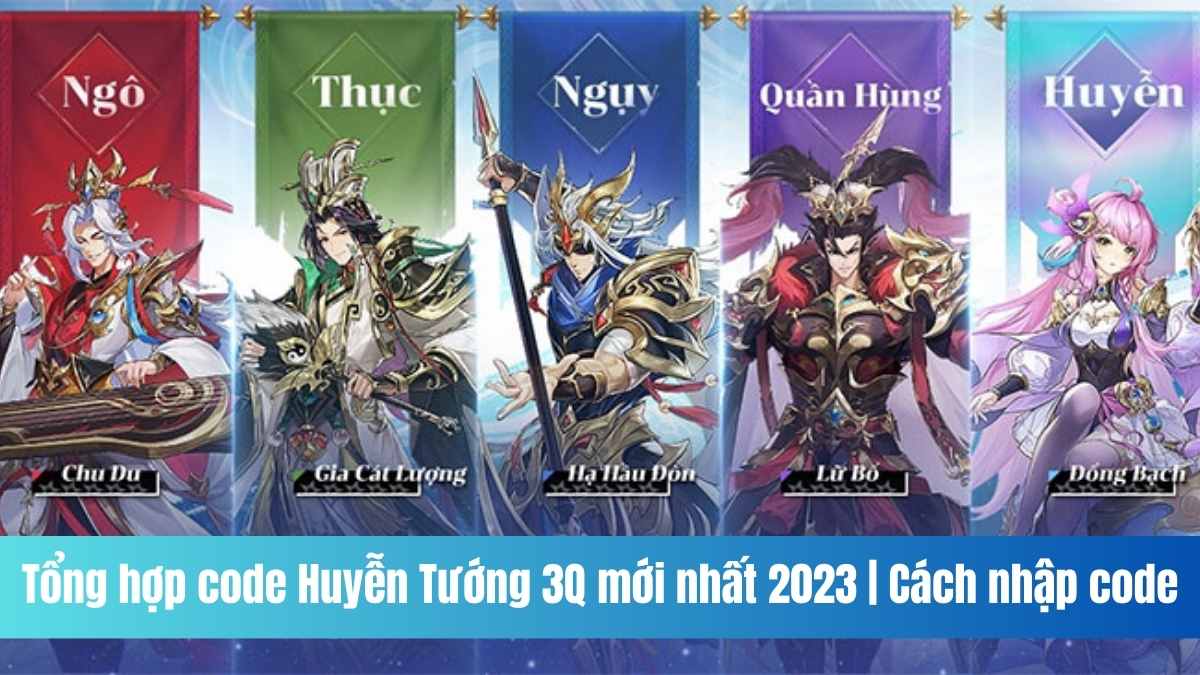 Compilation of the Latest 2023 Huyễn Tướng 3Q Codes | How to Redeem