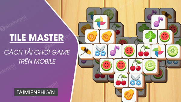 How to download and play Tile Master game on Android and iOS phones