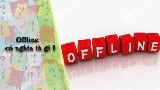 What does Offline mean in English? How does it differ from Online? Is ...