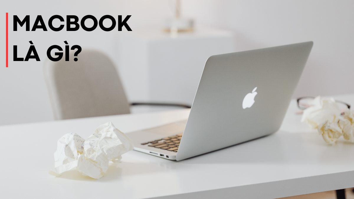 What is a Macbook? What is it used for? How does it differ from a laptop?