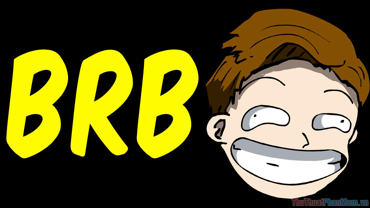 What is BRB?