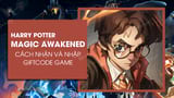 Unlock Free Gems and Gold with Full Code Harry Potter Magic Awakened