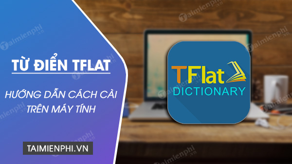 How to Download and Use TFLAT Online Dictionary on Your Computer