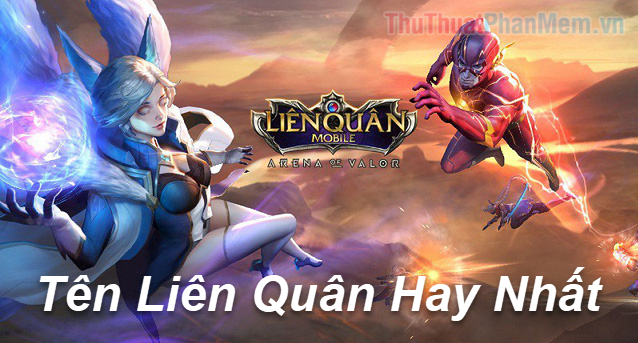 Beautiful and Unique Liên Quân Names - Compilation of the Best Liên ...