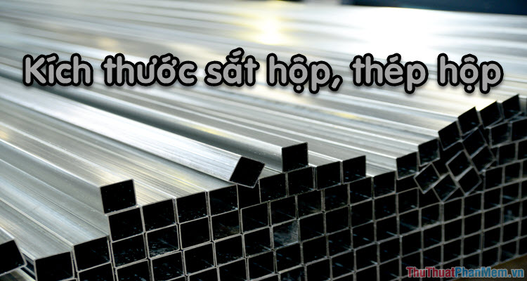 Dimensions of Steel Boxes - 2024 Size Chart