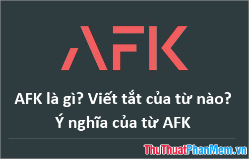 What is AFK? Abbreviation and Meaning