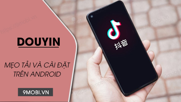How to download and install Douyin, Chinese TikTok on Android