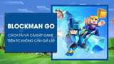 How to Download and Install Blockman GO on PC Without Android Emulator
