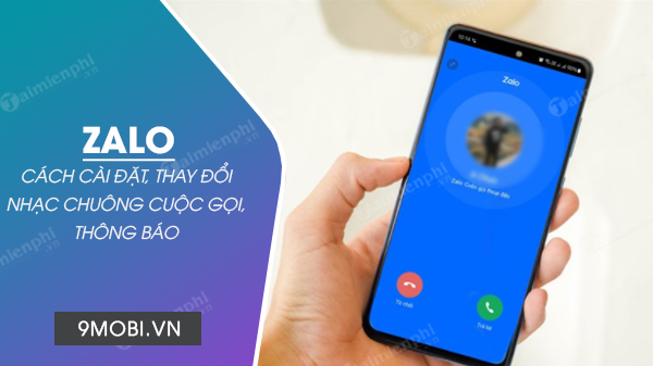 How to set Zalo ringtone, change Zalo call ringtone
