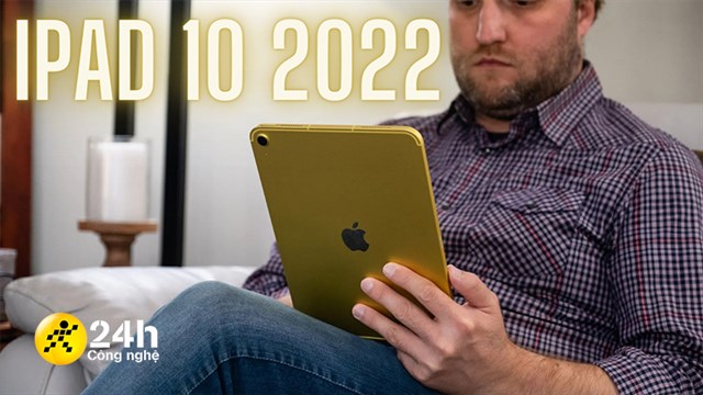 Review of iPad 10 2022: Beautiful design, excellent performance, long ...