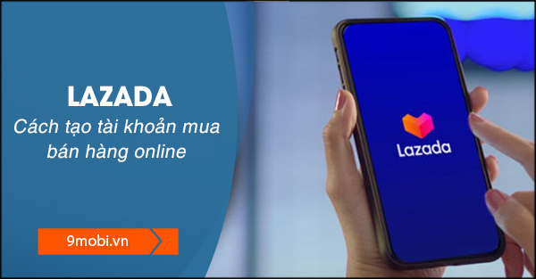 How to Create a Lazada Account, Register for Online Buying and Selling