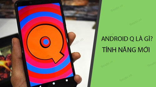 What is Android Q? Exploring the Features of Android Q