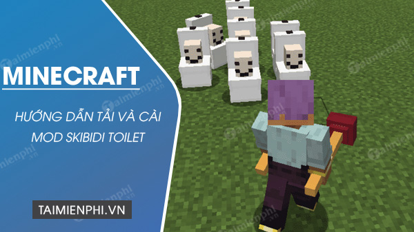 How to Download and Install the Skibidi Toilet MOD in Minecraft