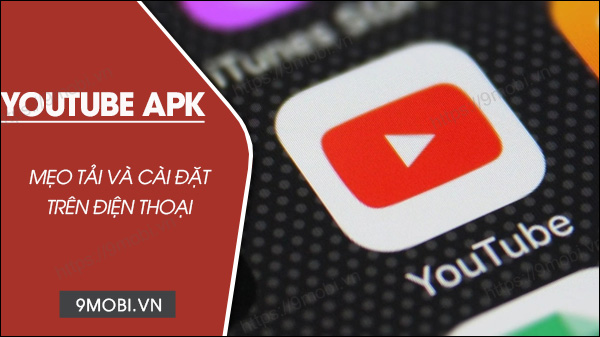 How to Download and Install Youtube APK for Android on Devices without ...