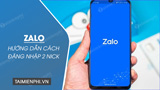 How to Log in to 2 Zalo Accounts, Multiple Zalo Accounts on Android Phones