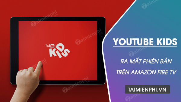 YouTube Kids Now Available on Amazon Fire TV!