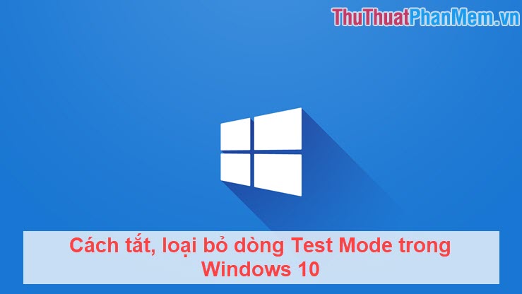 How to Disable and Remove Test Mode in Windows 10