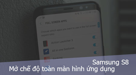 Activate full screen mode for apps on Samsung Galaxy S8