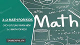 How to utilize the PC software 2+2 Math for Kids to teach mathematics ...