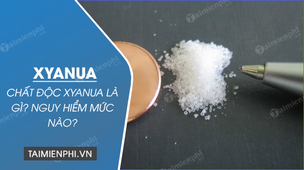 What is Xyanua poison? How dangerous is it?