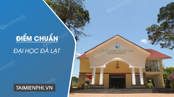 Admissions Criteria for Da Lat University in 2022