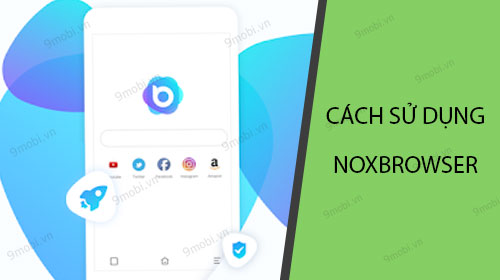 How to Use NoxBrowser on Your Smartphone