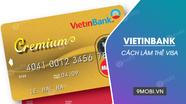 What do you need for Vietinbank Visa card application? Is there any fee?
