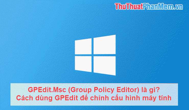 GPEdit.Msc (Group Policy Editor) – Exploring Windows' Hidden Gem
