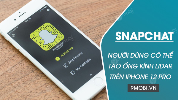 Snapchat will enable users to create LiDAR lenses for iPhone 12 Pro.