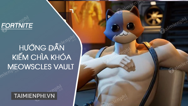 How to Obtain the Meowscles Vault Key in Fortnite