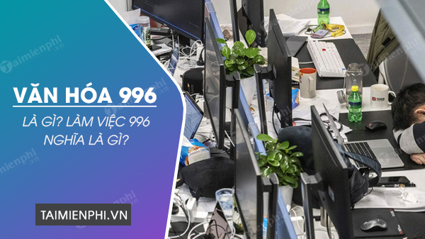 What is the 996 work culture? What does working 996 mean?