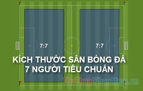 Exploring the Dimensions of 7-a-side Football Fields in Vietnam and ...