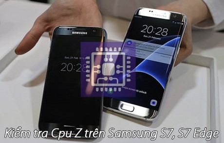 Check Samsung S7 and S7 Edge Configuration using CPU Z