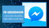 Guide to Editing Facebook Messenger Messages on Mobile and Computer