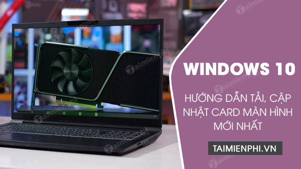 How to Download and Update the Latest Graphics Card for Windows 10