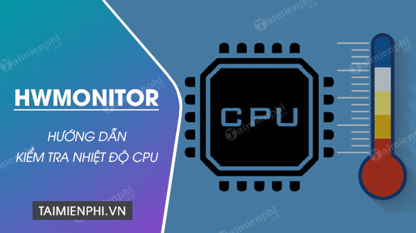 Guide To Checking Cpu Temperature With Hwmonitor On Your Computer