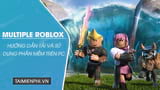 What is Multiple Roblox? How to download and use Multiple Roblox to ...