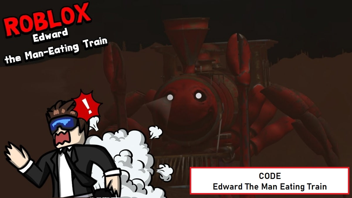 Edward The Man Eating Train Codes 12/2023, How to Redeem