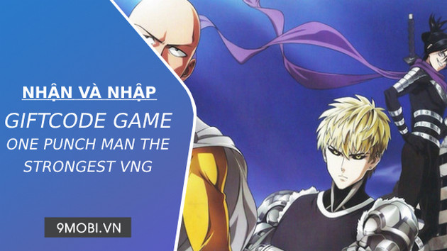 List of One Punch Man The Strongest VNG Game Codes