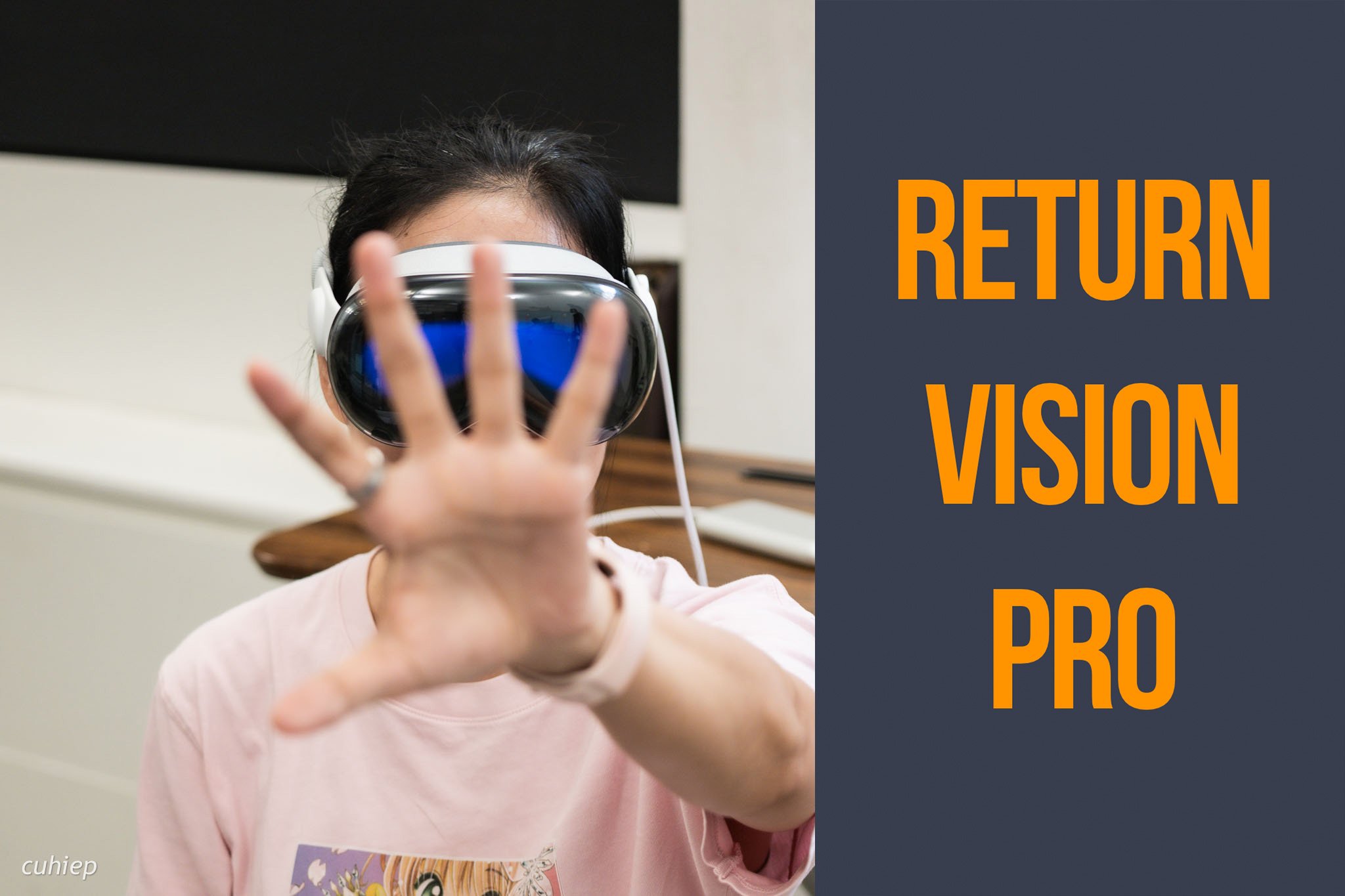 Trả lại Vision Pro: Sự Bất Tiện, Đau Đầu, và Mệt Mắt Là Những Nguyên ...