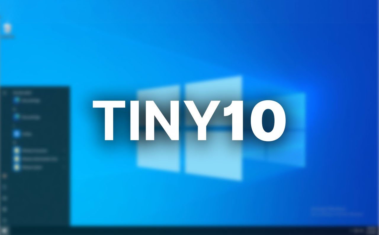 Tiny 10: Cài Windows 10 trên máy tính có cấu hình yếu, chỉ cần 2 GB RAM ...