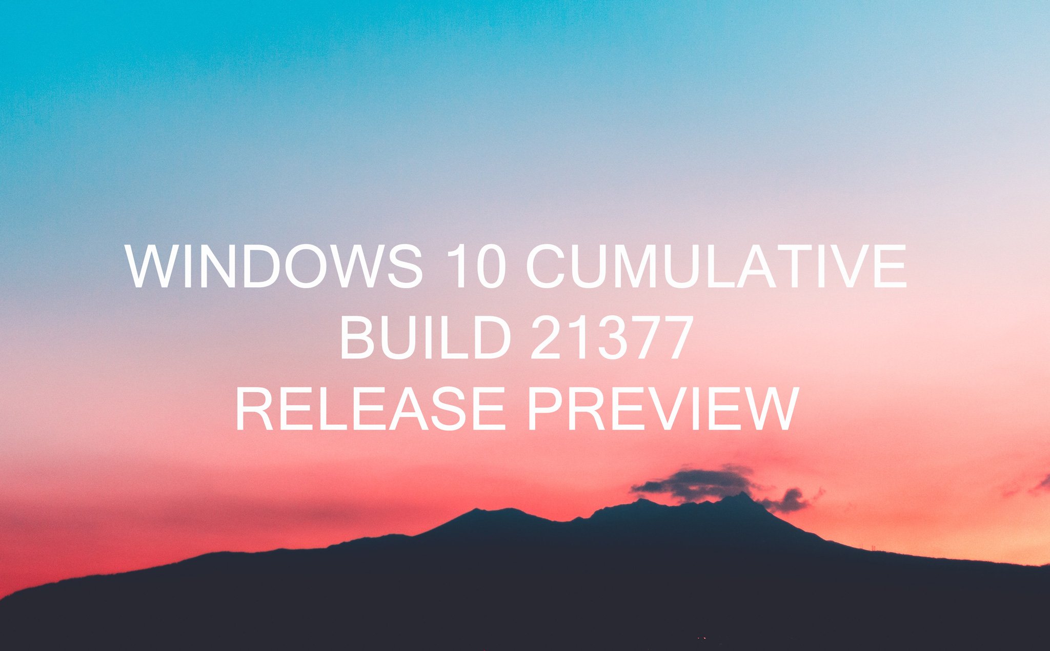 Windows 10 Release Preview introduces build 21327.1010: New feature for ...