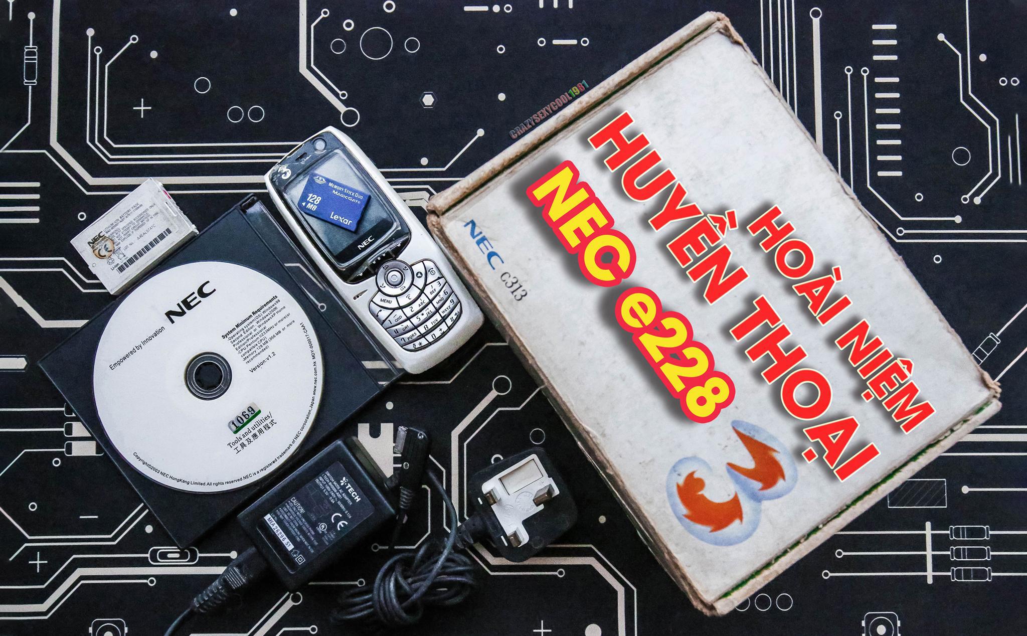 Hồi ức về một huyền thoại: NEC e228. | Viết bởi crazysexycool1981