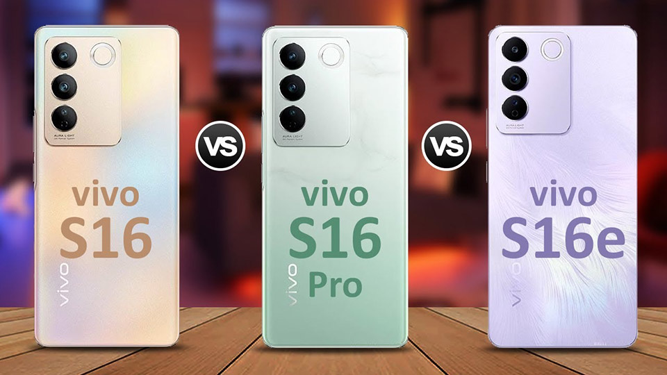 Comparison of Vivo S16, Vivo S16 Pro, and Vivo S16e: What Sets Them Apart?