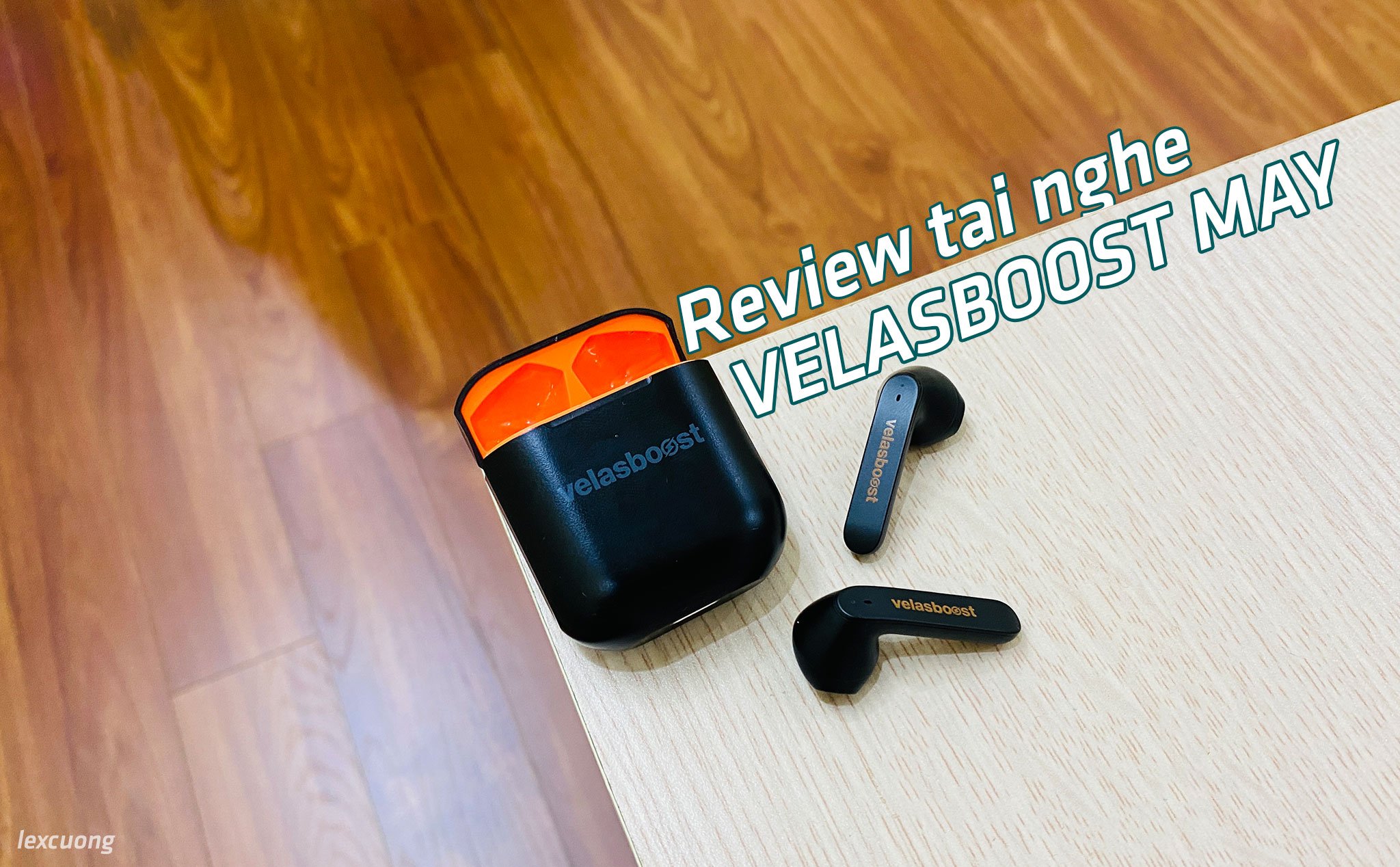Đánh giá tai nghe Velasboost May