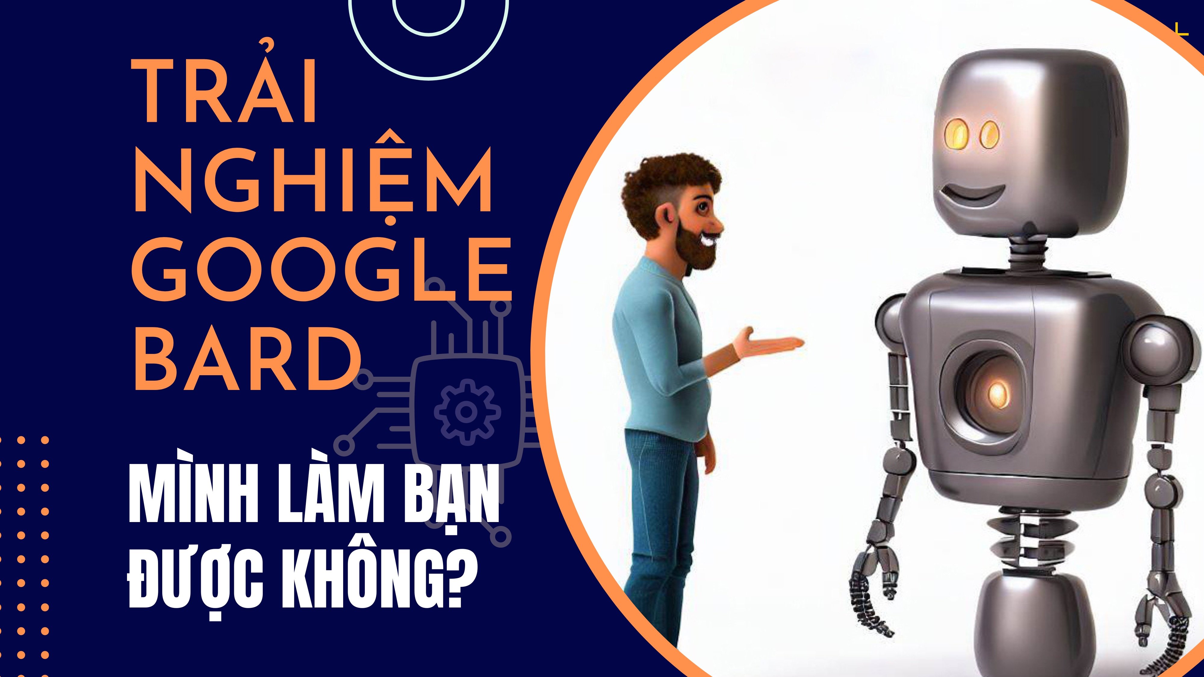 Trải nghiệm với Google Bard: Một cuộc trò chuyện đầy bất ngờ và thú vị ...