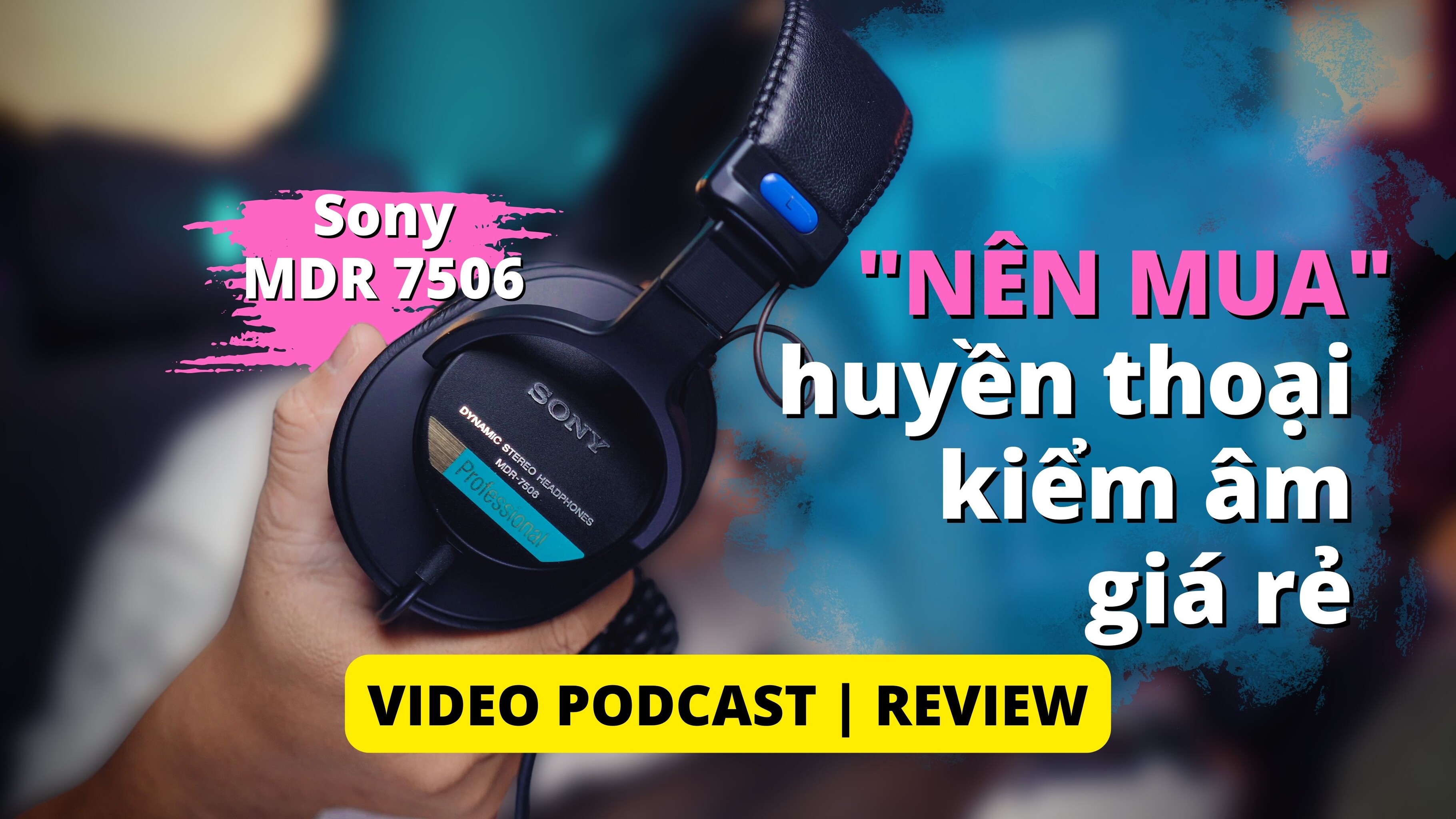 Đánh giá Podcast - Tiết lộ về Tai Nghe Kiểm Âm Sony MDR-7506 và Tại Sao ...