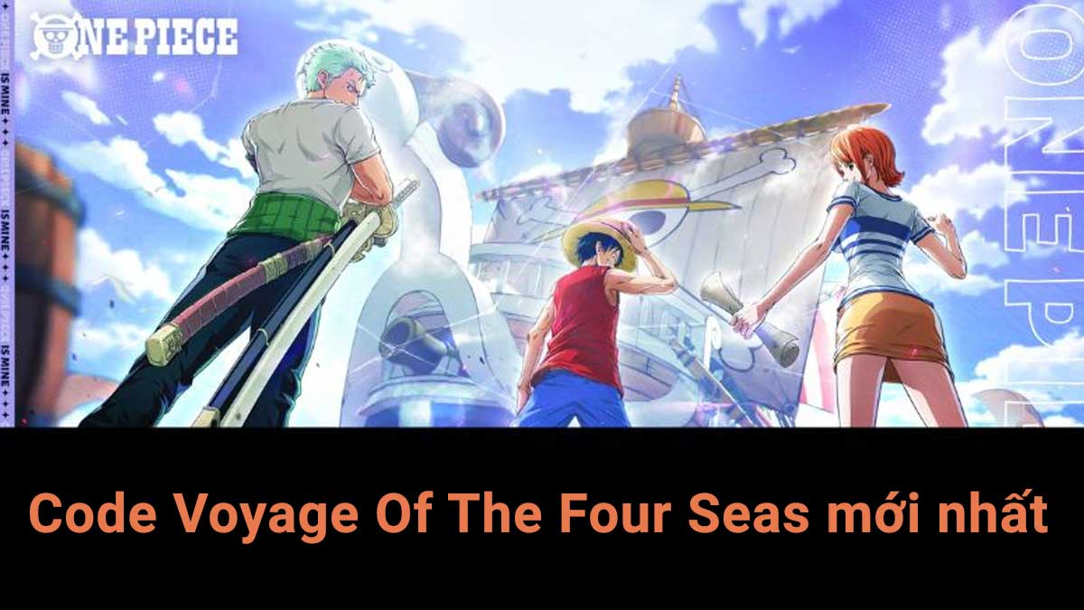 Compilation of Latest Voyage Of The Four Seas Codes 2023